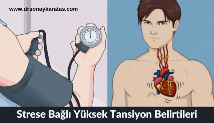 Strese Bağlı Yüksek Tansiyon Belirtileri 2026